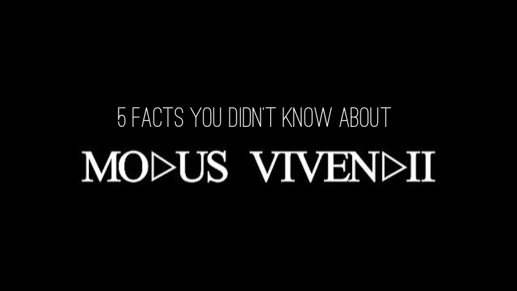 5 Facts You Didn't Know About Modus Vivendi