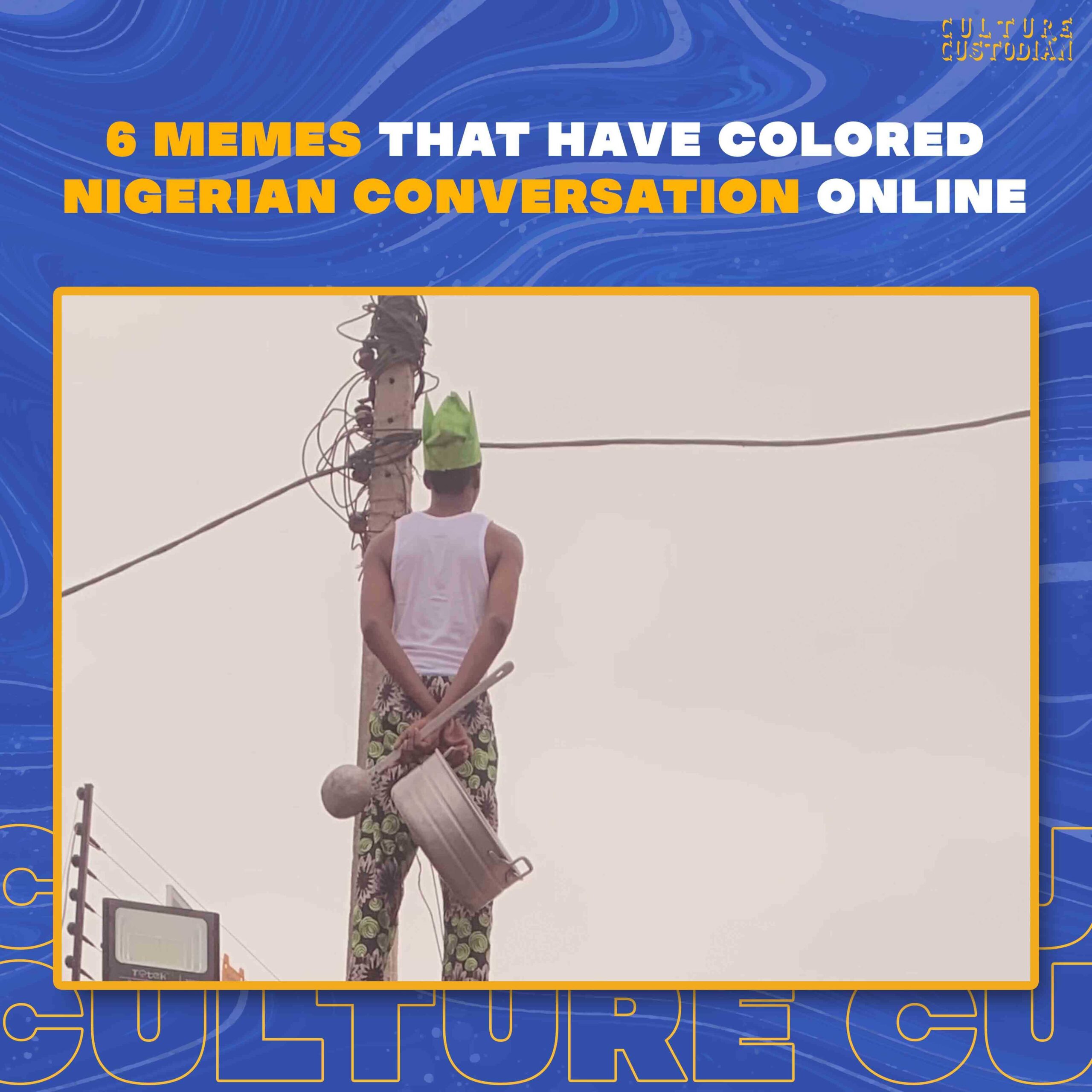 6 Memes that have Colored Nigerian Conversation Online | The Culture ...