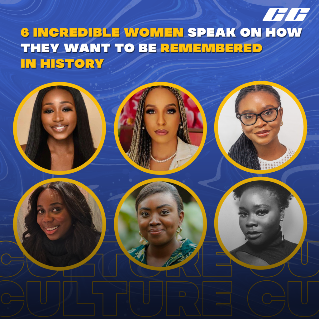 6 Incredible Women Speak On How They Want to Be Remembered In History ...