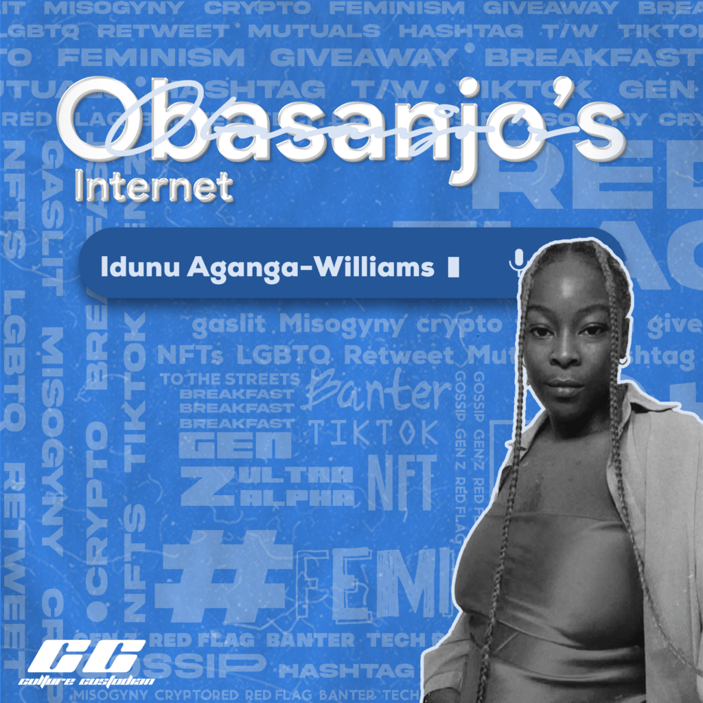 Obasanjo's Internet - Idunu Aganga-Williams | Culture Custodian