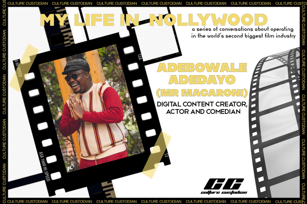 My Life In Nollywood: Adebowale Adedayo (Mr Macaroni)| The Culture Custodian