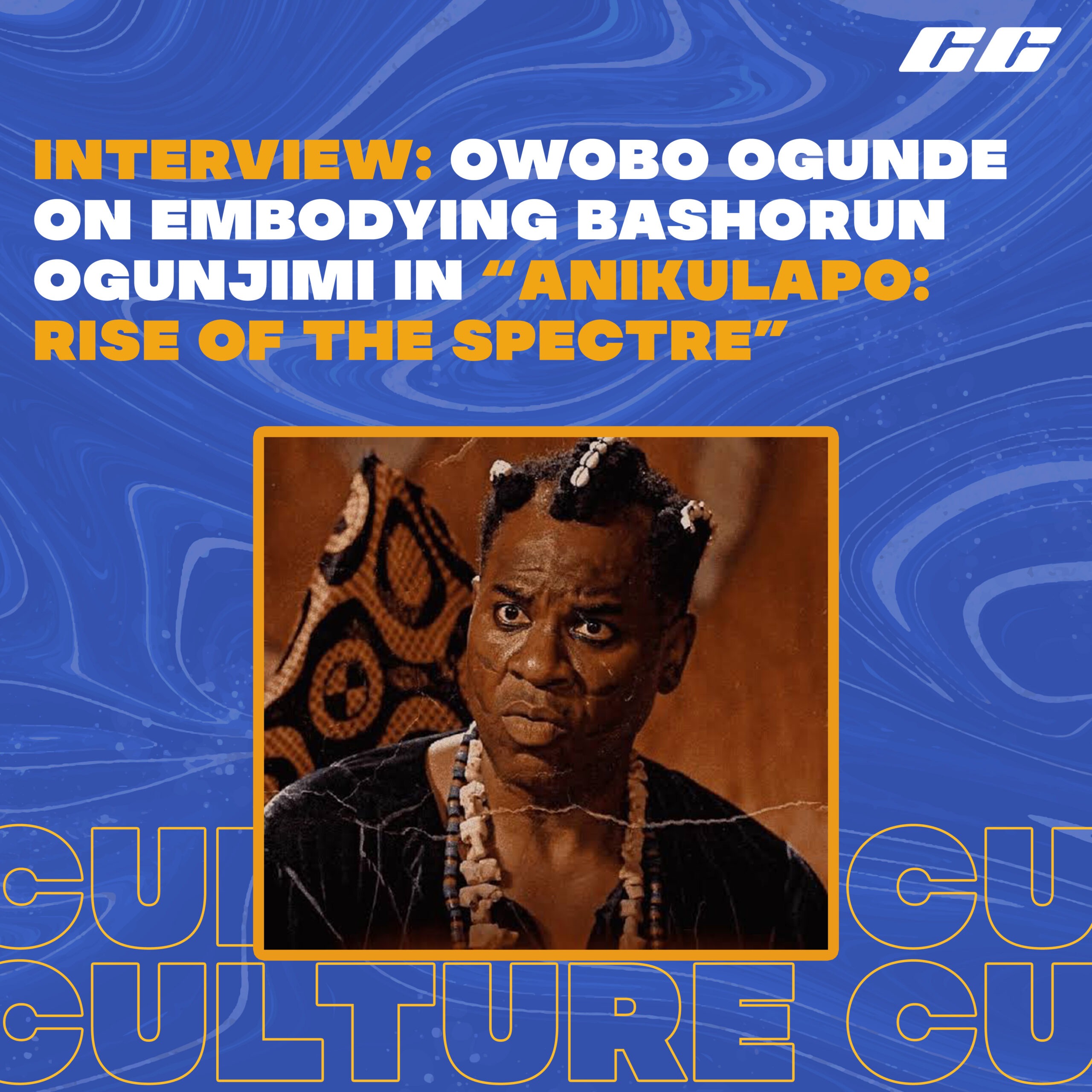 Interview: Owobo Ogunde On Embodying Baṣorun Ogunjimi in “Aníkúlápó ...