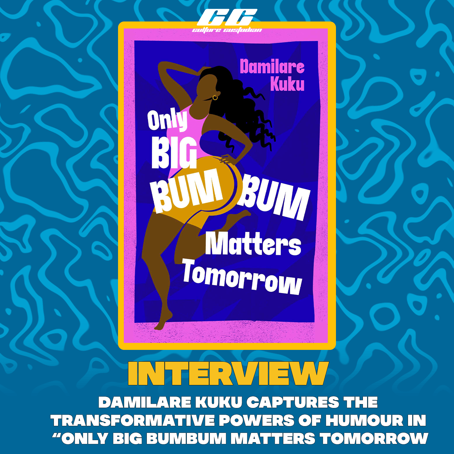 Damilare Kuku Captures The Transformative Powers of Humour in “Only Big Bumbum Matters Tomorrow ...